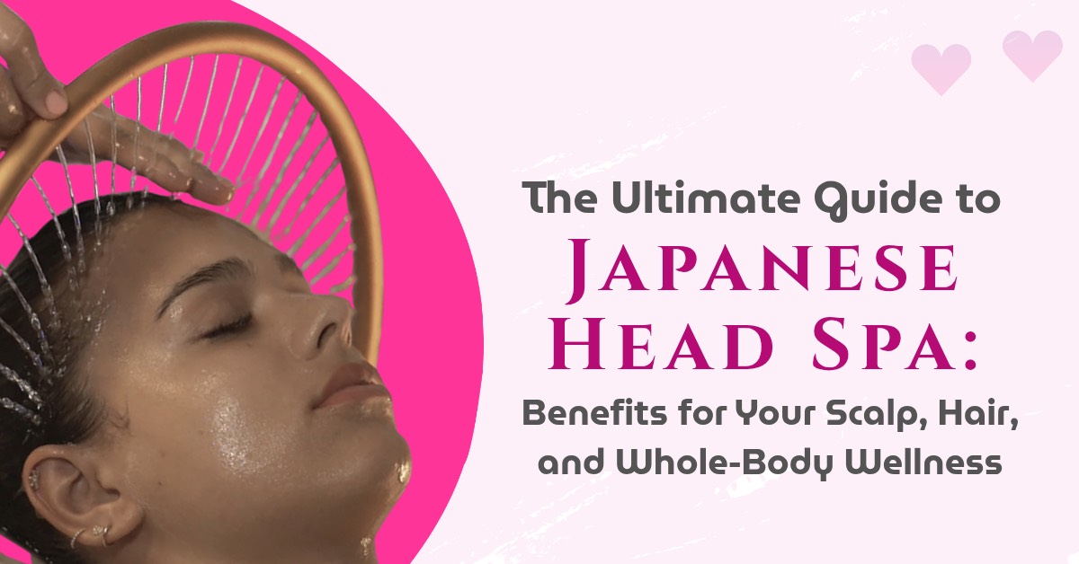 The Ultimate Guide to Japanese Head Spa in Saugus, MA: Benefits for ...